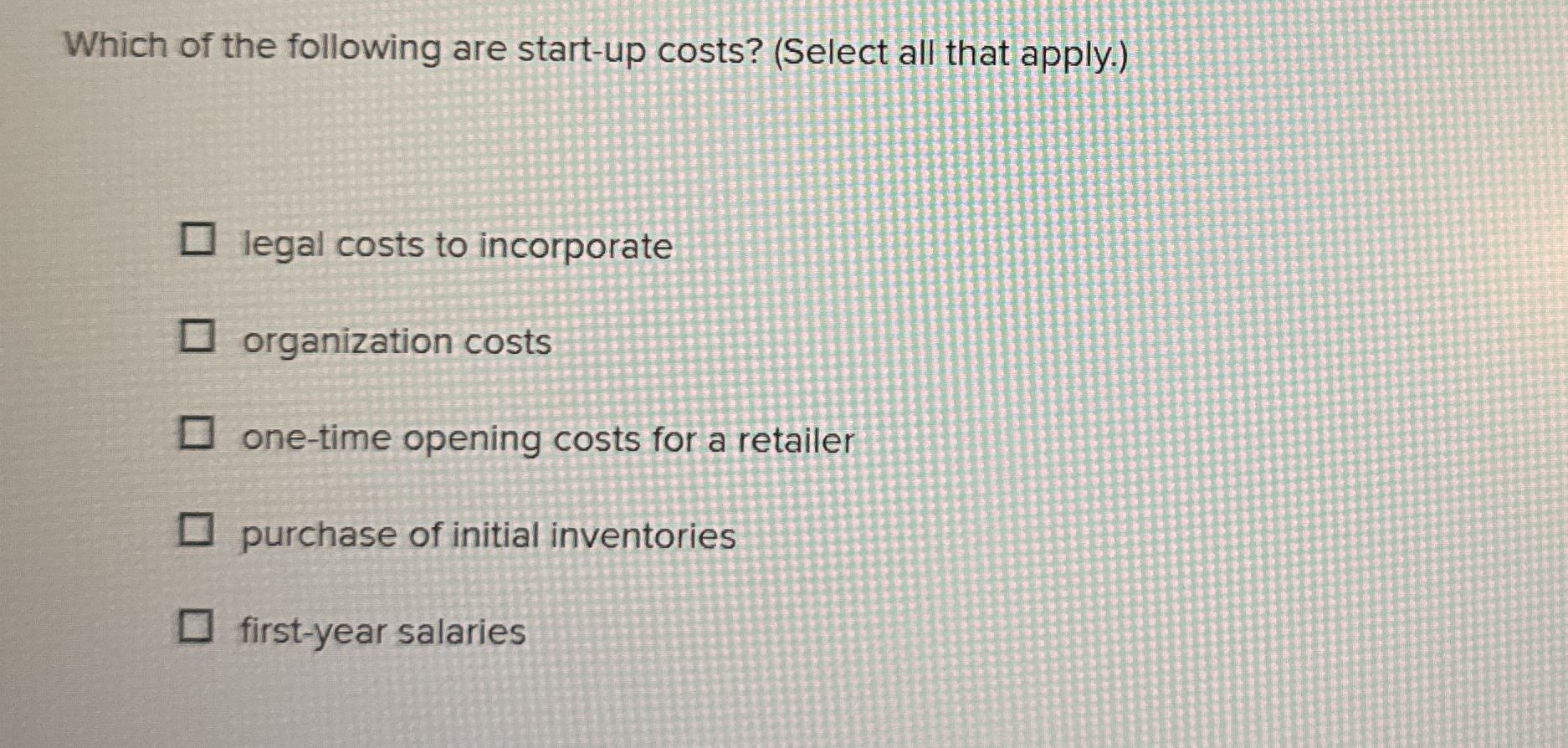 Which of the following are start-up costs? (Select | Chegg.com