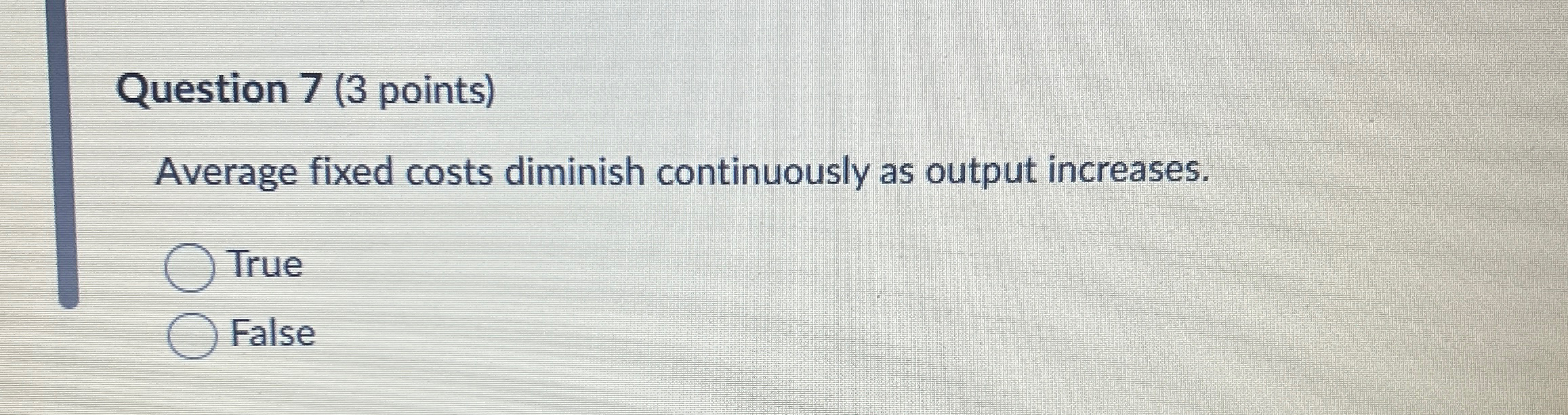 Solved Average fixed costs diminish continuously as output | Chegg.com