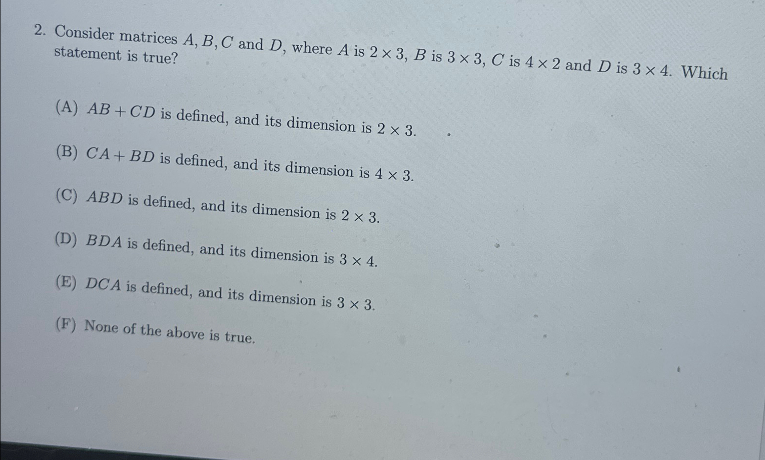 Solved Consider matrices A,B,C ﻿and D, ﻿where A ﻿is 2×3,B | Chegg.com