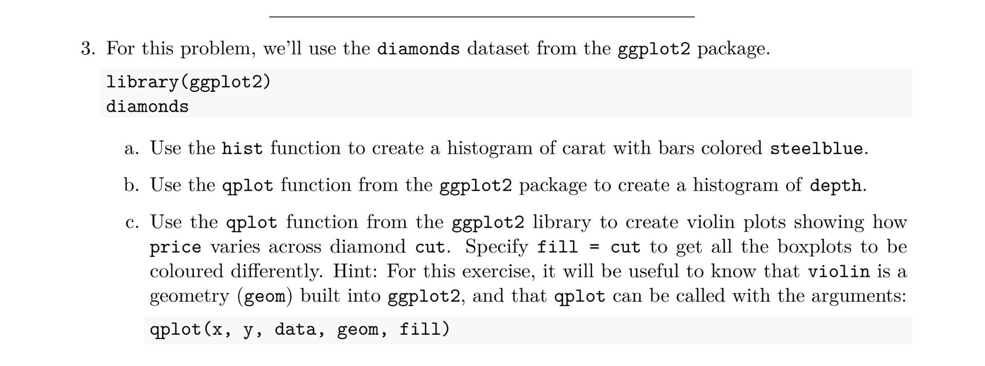 Solved For this problem, we'll use the diamonds dataset from | Chegg.com