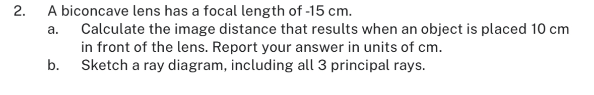 A biconcave lens has a focal length of -15cm.a. | Chegg.com