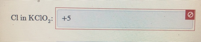 Solved Cl in KCIO,: +5 | Chegg.com