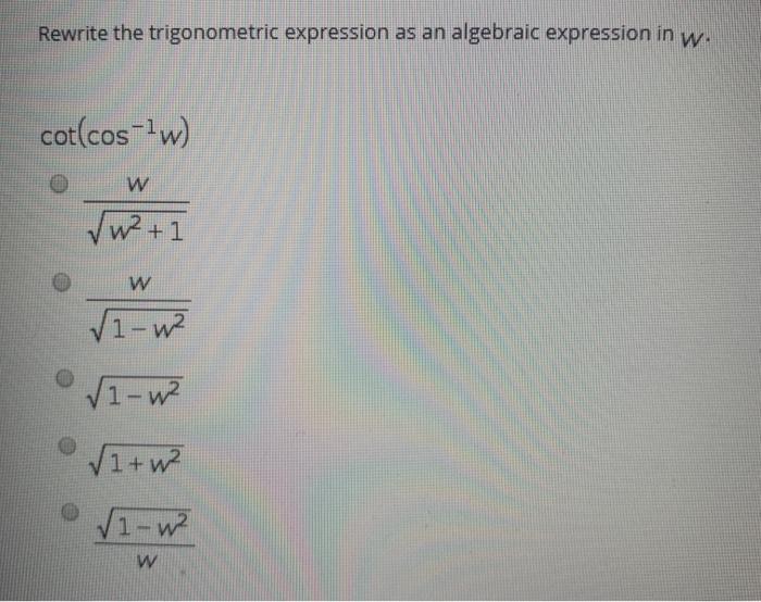 Solved Rewrite the trigonometric expression as an algebraic | Chegg.com