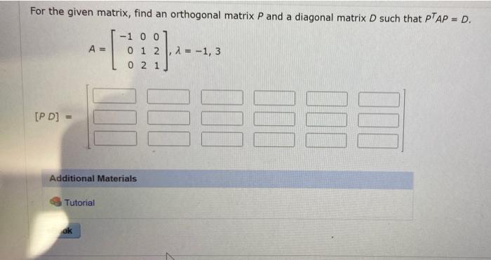 Solved For the given matrix, find an orthogonal matrix P and | Chegg.com