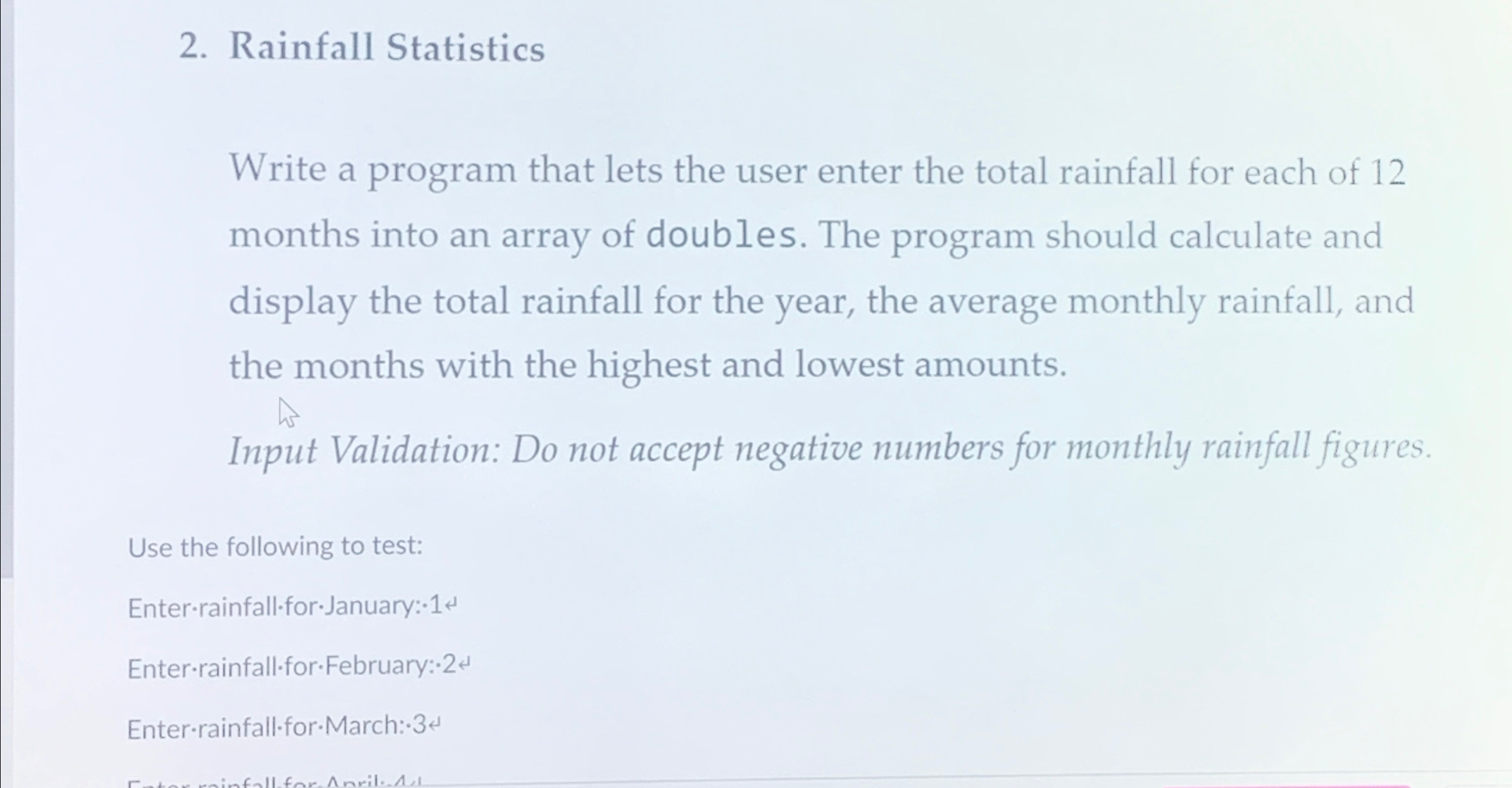 Solved Rainfall Statisticswrite A Program That Lets The User 3086