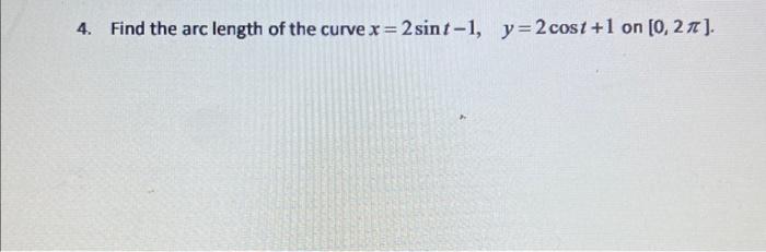 Solved 4. Find the arc length of the curve | Chegg.com