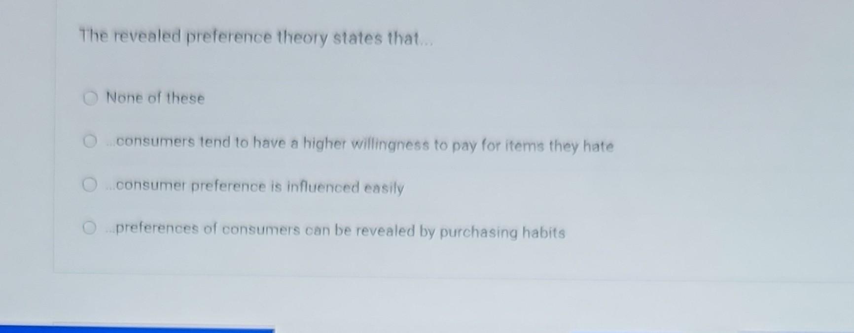 Solved The revealed preference theory states that... None of | Chegg.com