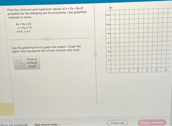 Solved Find the minimum and maximum values of z=2x+9y (if | Chegg.com
