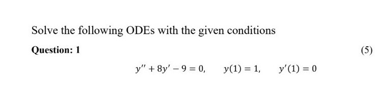 Solved Solve the following ODEs with the given conditions | Chegg.com