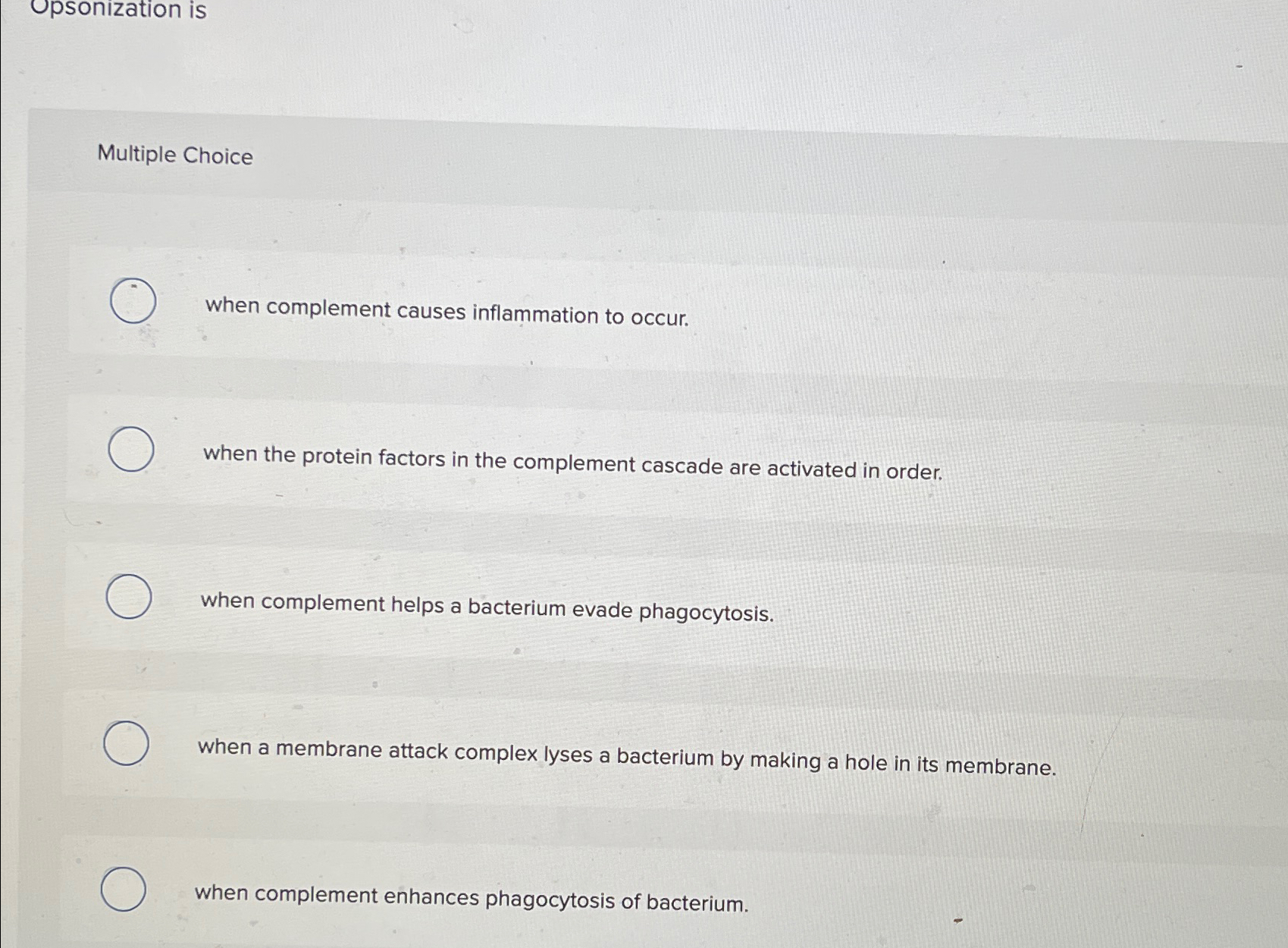 Solved Opsonization isMultiple Choice ﻿when complement | Chegg.com
