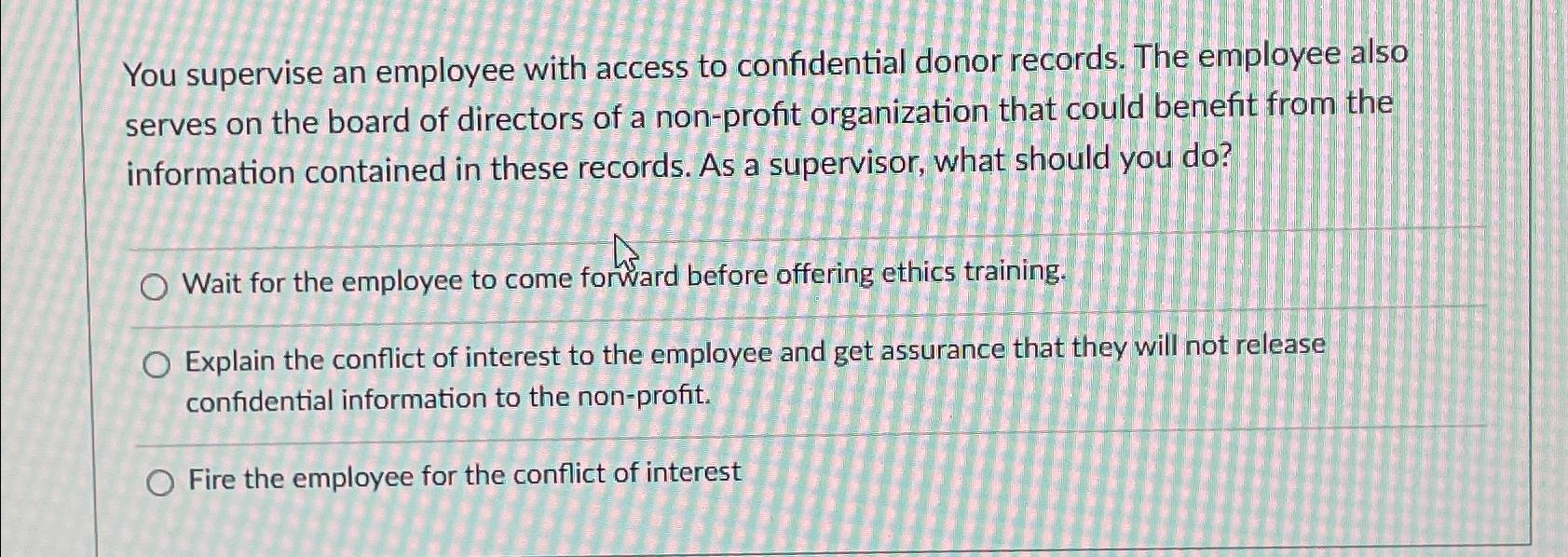 Solved You supervise an employee with access to confidential | Chegg.com