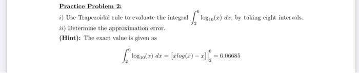Solved Practice Problem 2: 1) Use Trapezoidal rule to | Chegg.com