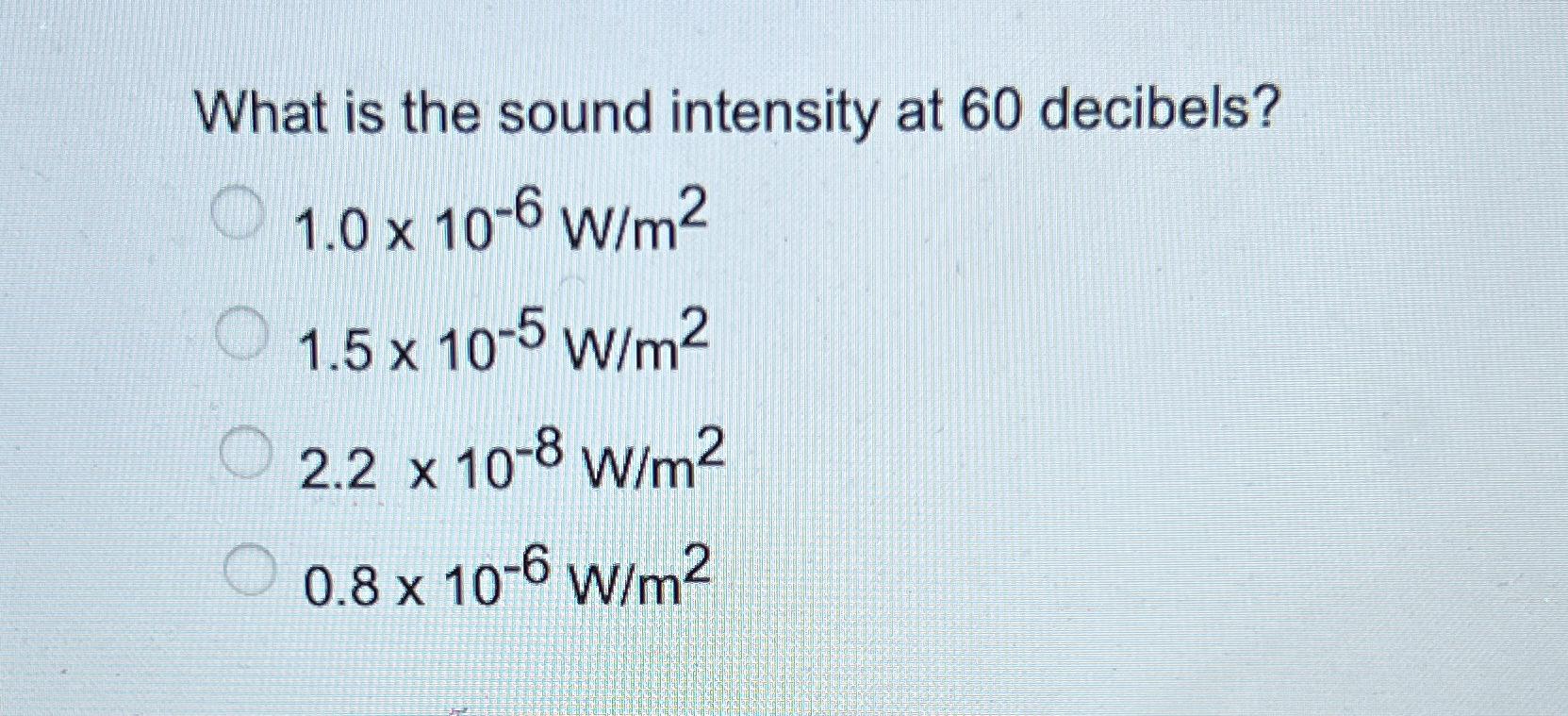 Solved What is the sound intensity at 60 | Chegg.com