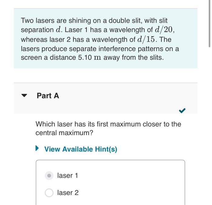 Solved Two lasers are shining on a double slit, with slit | Chegg.com