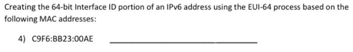 Solved Creating the 64-bit Interface ID portion of an IPv6 | Chegg.com