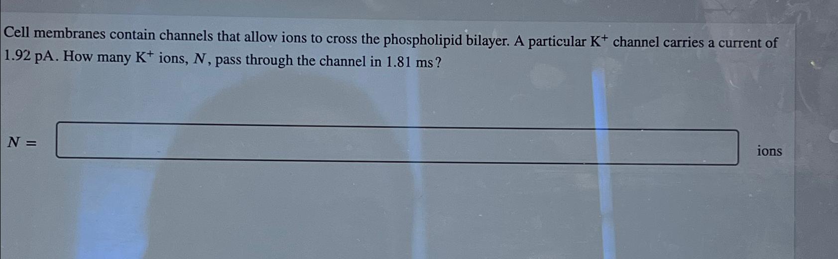 Solved Cell membranes contain channels that allow ions to | Chegg.com