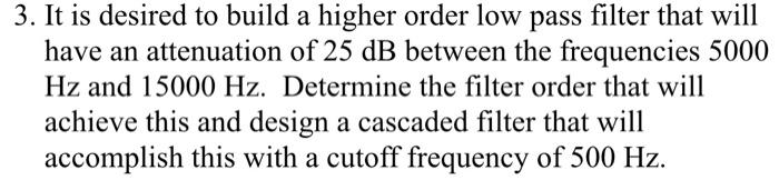 Solved 3. It is desired to build a higher order low pass | Chegg.com