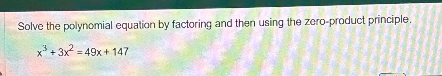 Solved Solve the polynomial equation by factoring and then | Chegg.com