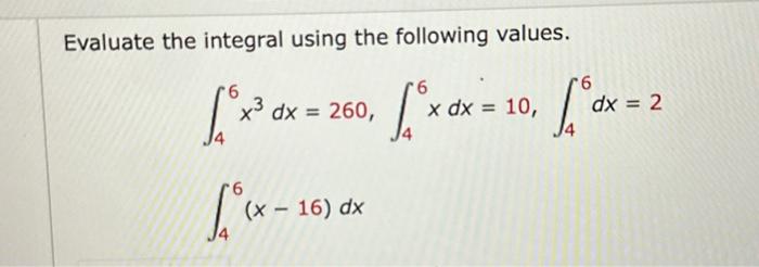 Solved Evaluate the integral using the following values. 6 6 | Chegg.com