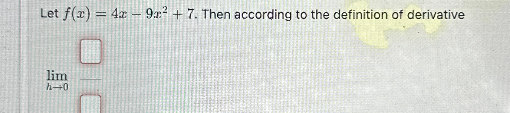 Solved Let f(x)=4x-9x2+7. ﻿Then according to the definition | Chegg.com