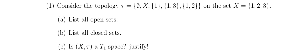 Solved (1) ﻿Consider the topology τ={O,x,{1},{1,3},{1,2}} | Chegg.com