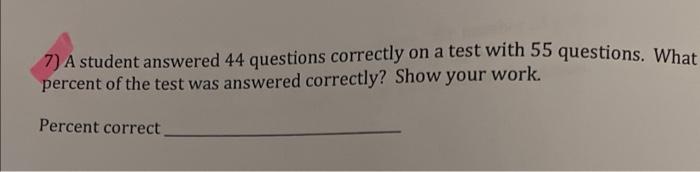 Solved 7) A student answered 44 questions correctly on a | Chegg.com