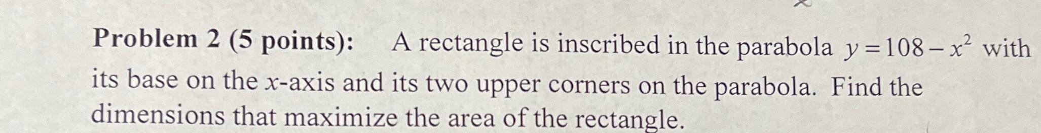 Solved Problem 2 (5 ﻿points): A rectangle is inscribed in | Chegg.com