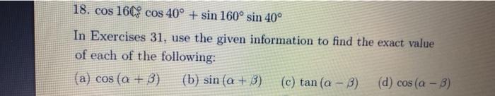 18. cos 16C cos 40° + sin 160° sin 40° In Exercises | Chegg.com