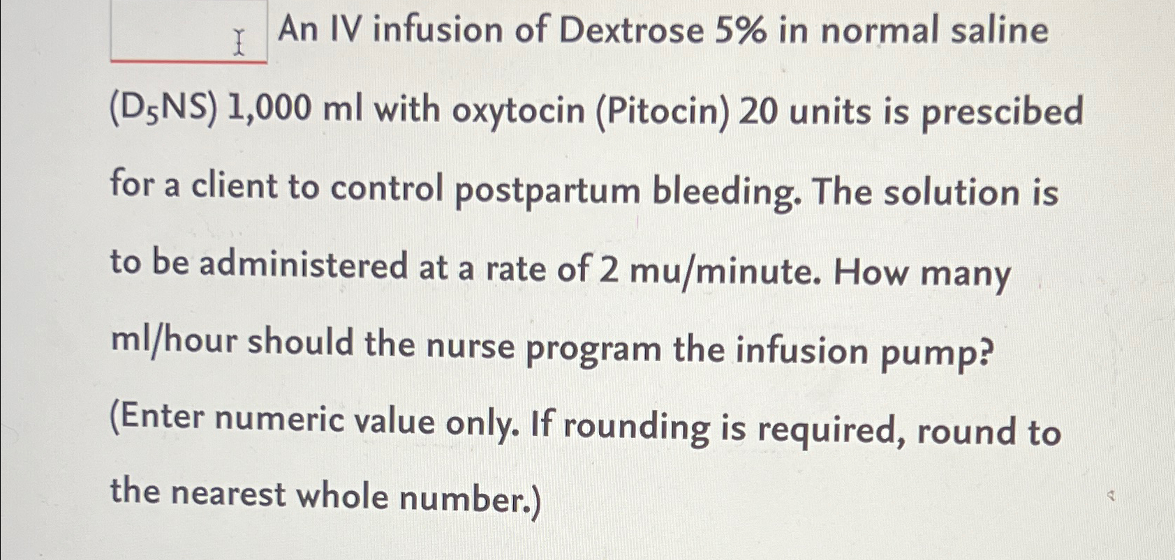 Solved An IV infusion of Dextrose 5% ﻿in normal saline (D ?5 | Chegg.com