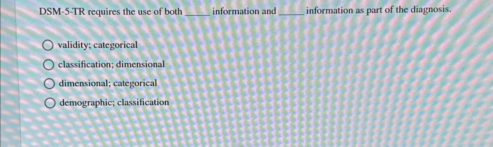 Solved DSM-5-TR requires the use of both information and | Chegg.com