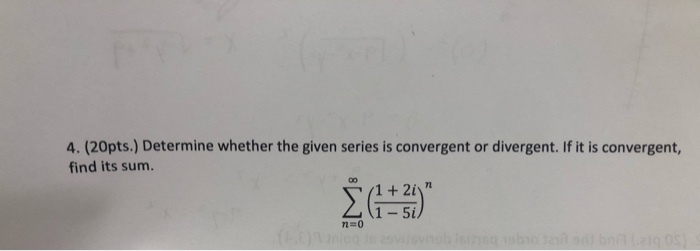 Solved 4. (20pts.) Determine whether the given series is | Chegg.com Solved 4. (20pts.) Determine whether the given series is | Chegg.com