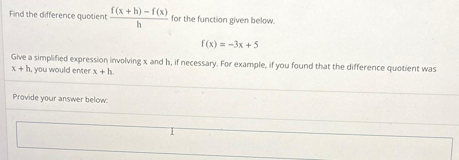 Solved Find the difference quotient f(x+h)-f(x)h ﻿for the | Chegg.com