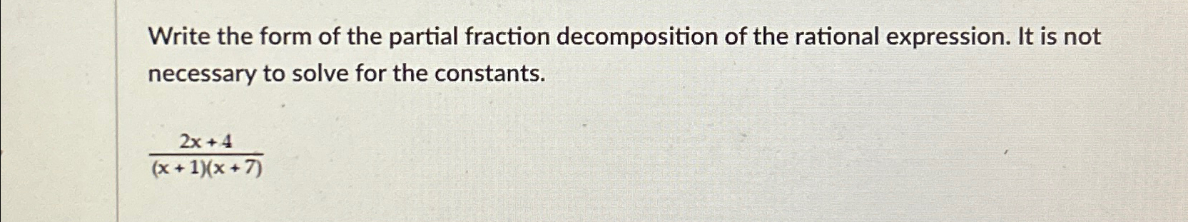Solved Write the form of the partial fraction decomposition | Chegg.com