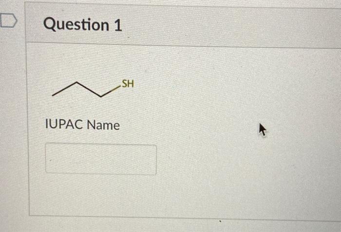 Solved Question 1 SH IUPAC Name | Chegg.com