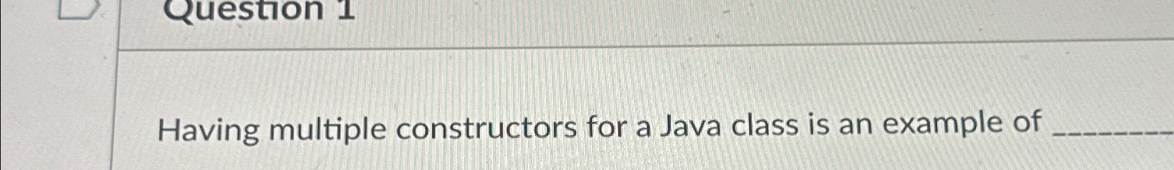 Solved Having Multiple Constructors For A Java Class Is An