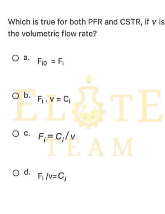 Solved Which is true for both PFR and CSTR, if v is the | Chegg.com