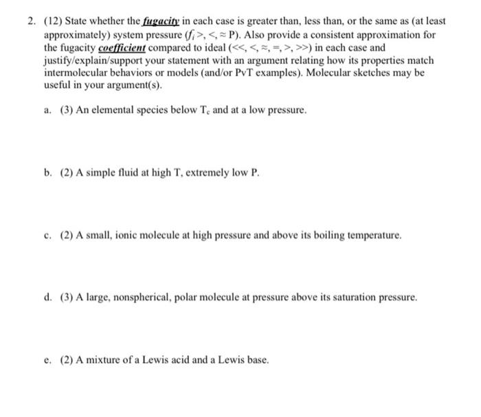 Solved 2. (12) State whether the fugacity in each case is | Chegg.com