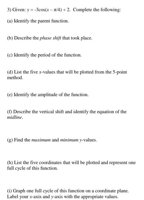 Solved 3) Given: y = -3cos(x – :/4) + 2. Complete the | Chegg.com
