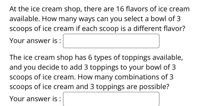 Solved At the ice cream shop, there are 16 flavors of ice | Chegg.com