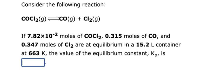 Solved Consider the following reaction: CoCl2( g)⇌CO(g)+Cl2( | Chegg.com