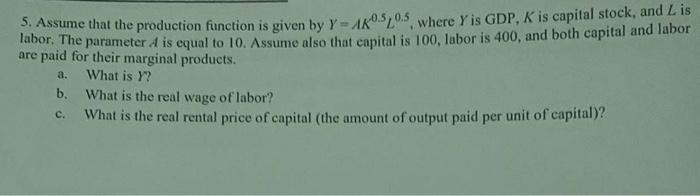 Solved 5. Assume that the production function is given by | Chegg.com