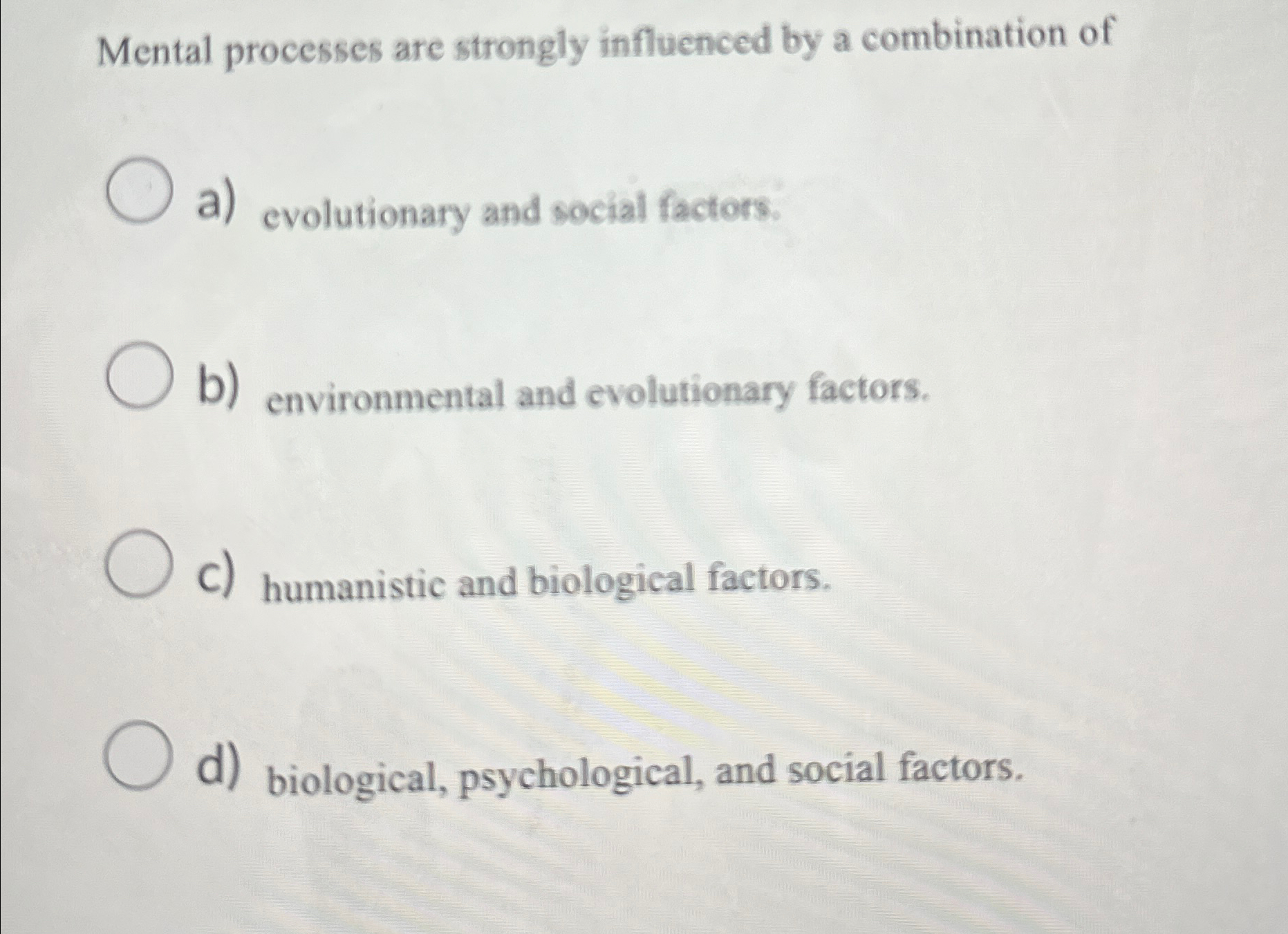 Solved Mental processes are strongly influenced by a | Chegg.com