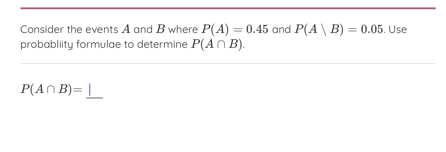 Solved Consider the events A and B ﻿where P(A)=0.45 ﻿and | Chegg.com