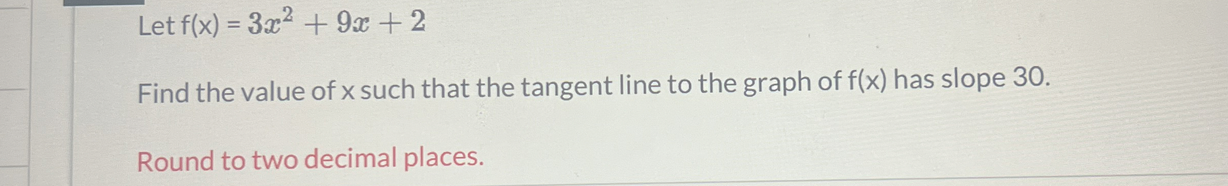 Solved Let f(x)=3x2+9x+2Find the value of x ﻿such that the | Chegg.com