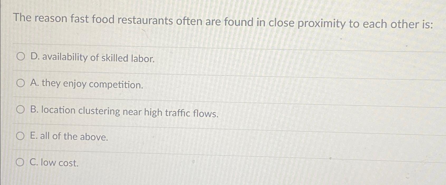 Solved The reason fast food restaurants often are found in | Chegg.com