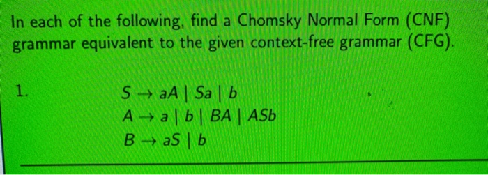 Solved In each of the following, find a Chomsky Normal Form | Chegg.com