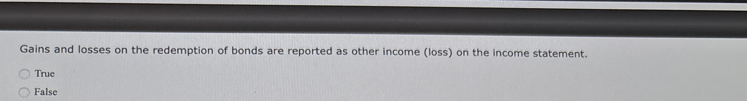 Solved Gains and losses on the redemption of bonds are | Chegg.com