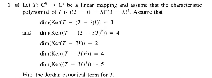 Solved a) ﻿Let T ﻿: C9→C9 ﻿be a linear mapping and assume | Chegg.com