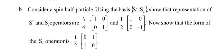 Solved b Consider a spin half particle. Using the basis | Chegg.com
