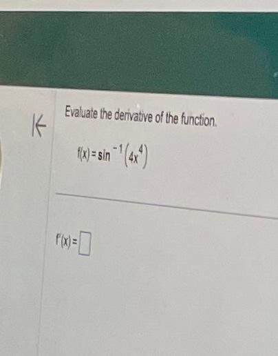 Solved Evaluate the derivative of the function. | Chegg.com